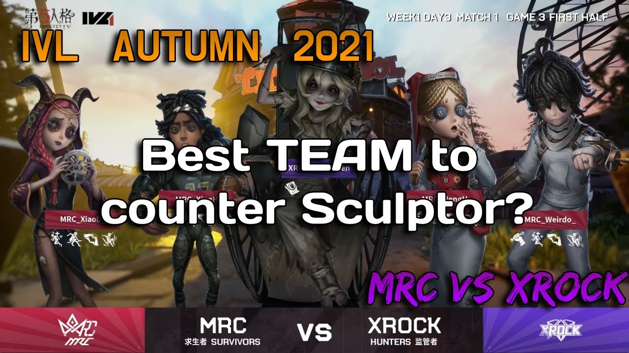 【IVL Autumn 2021】 XROCK vs MRC | Week 1 Day 3 Game 3 | Identity V - YouTube