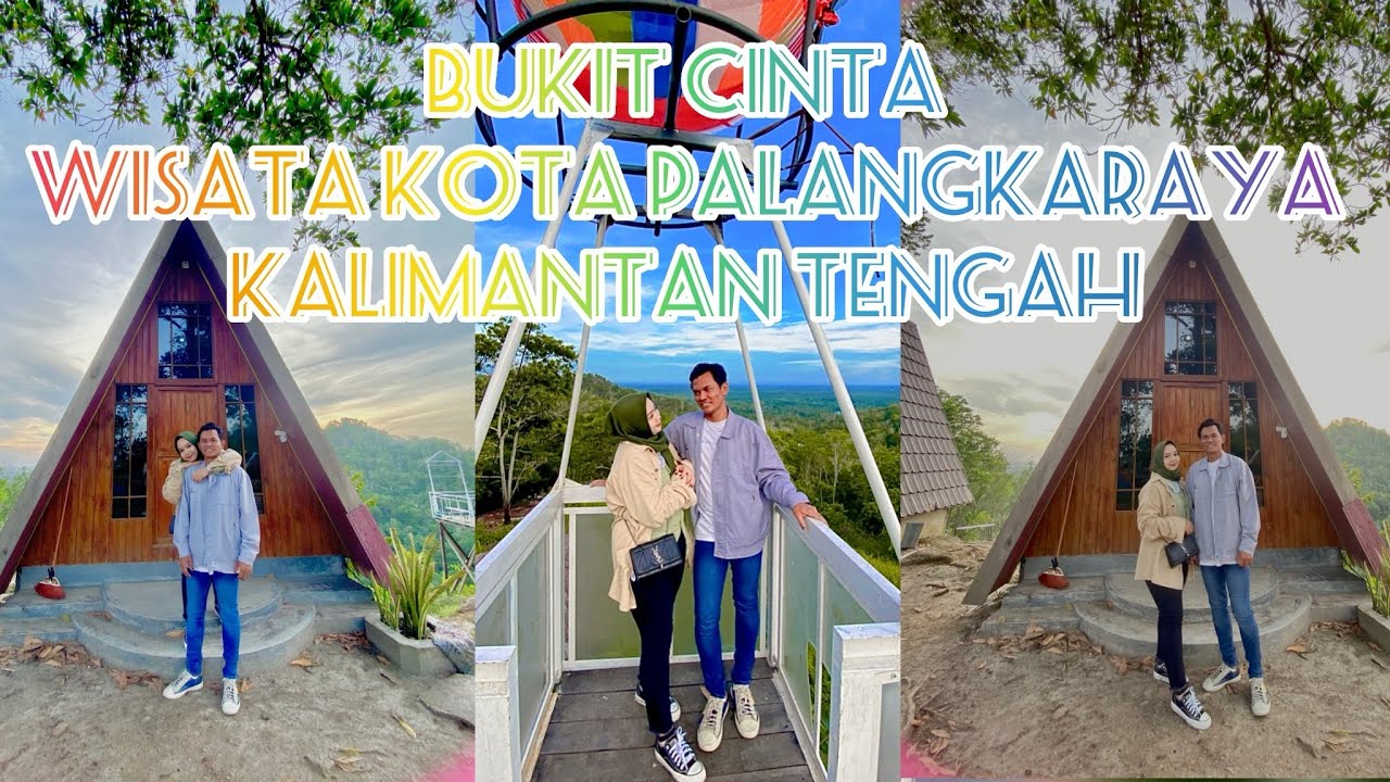 Bukit Cinta Di Palangka Raya || Wisata Kalimantan - YouTube