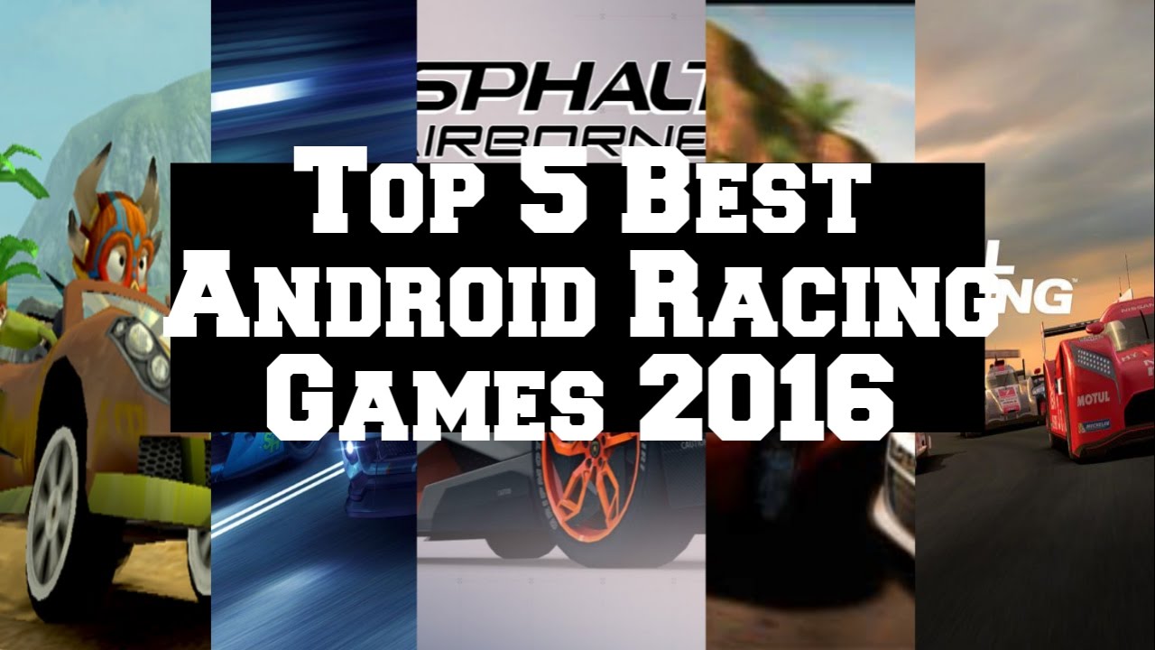 Top 5 Best Android Racing Games 2016 - YouTube