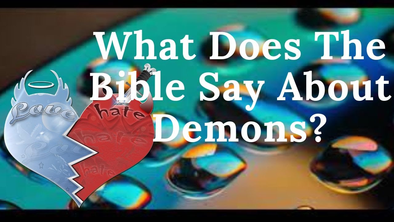 What Does The Bible Say About Demons? - YouTube