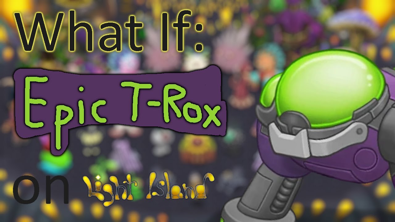 WHAT IF: Epic T-Rox on LIGHT ISLAND #SproutLightCollab | My Singing ...