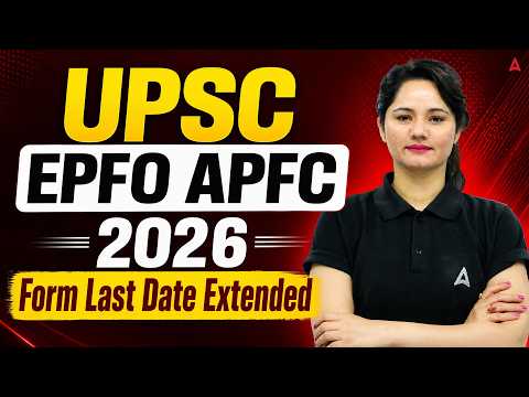 UPSC EPFO APFC 2026 Form Last Date Extended | Official Update | Apply Now