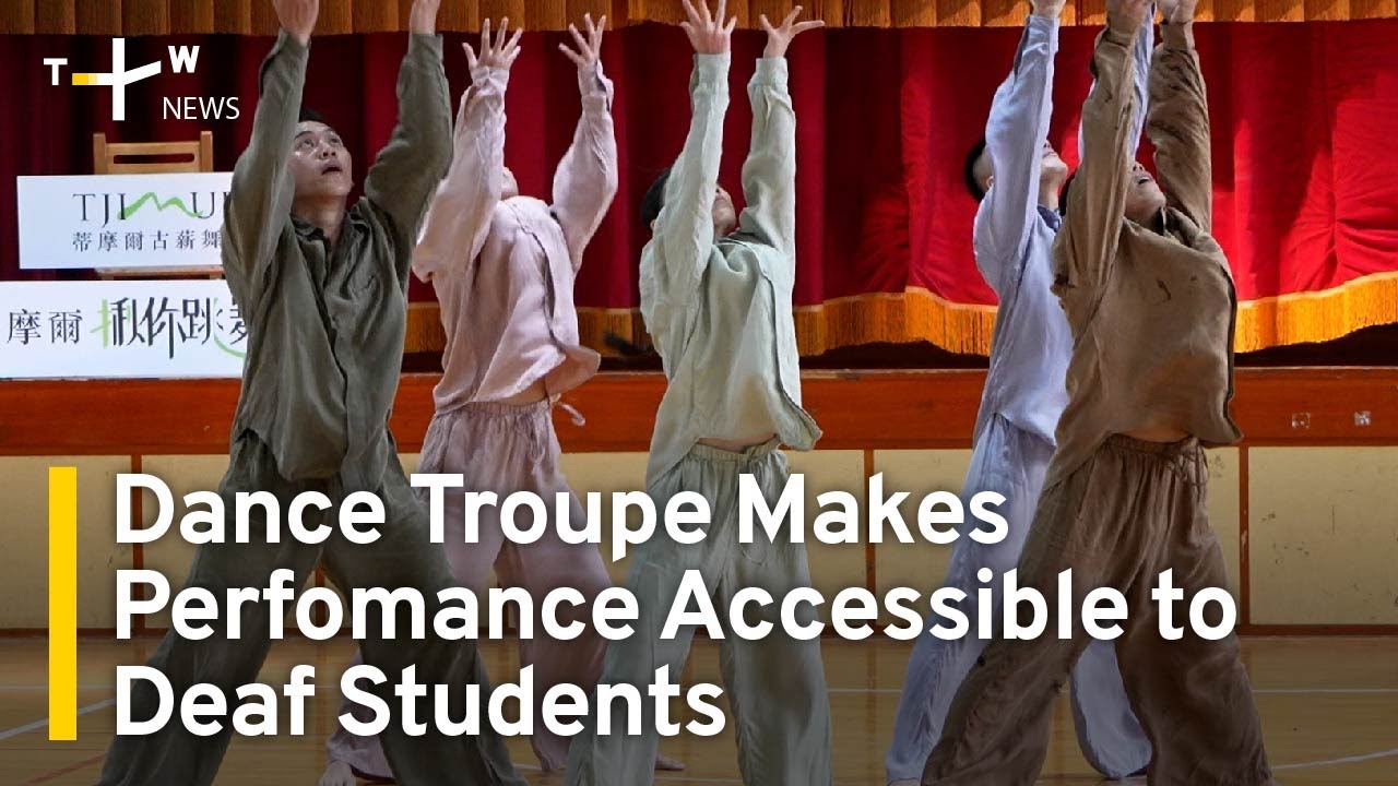 Dance Troupe Makes Perfomance Accessible to Deaf Students | TaiwanPlus ...