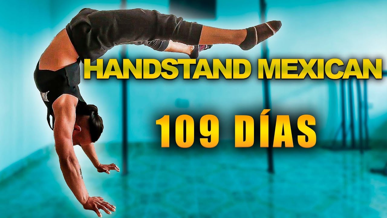 🔥 ASÍ Conseguí el HANDSTAND MEXICAN en 109 DÍAS 🤸 - YouTube