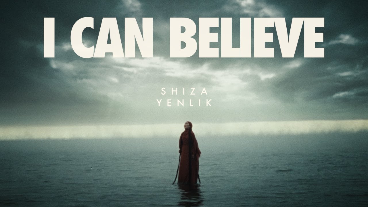 Shiza, Yenlik - I Can Believe - YouTube