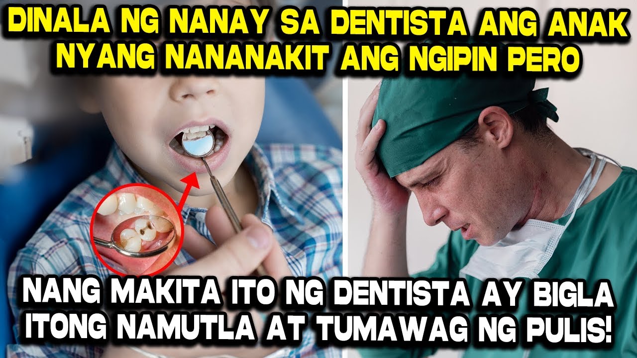 Dinala ng Nanay sa Dentista ang Anak nyang Nananakit ang Ngipin pero ...