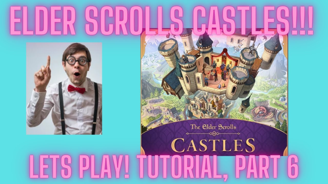 Elder Scrolls Castles Lets Play, Tutorial Part 6! 🏰 - YouTube