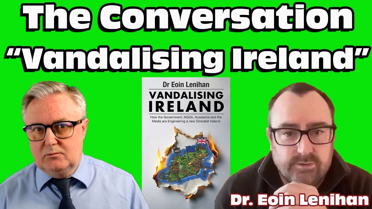 Ireland has been VANDALISED ! I chat to Dr. Eoin Lenihan about his new ...