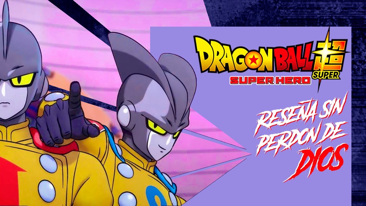 Dragon Ball Súper: Súper Héroe - Reseña sin perdón de Dios - YouTube