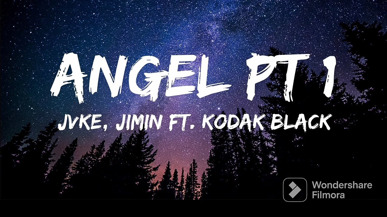 Angel pt 1 - JVKE , Jimin of BTS, Kodak Black lyrics video #lyrics #bts ...