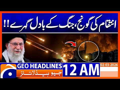 Escalation in the Middle East, Iran Announces Retaliation | Geo News 12 AM Headlines 2 March 2026
