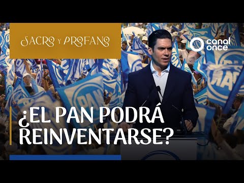 Sacro y Profano - ¿El PAN podrá reinventarse? (12/11/2025) - YouTube