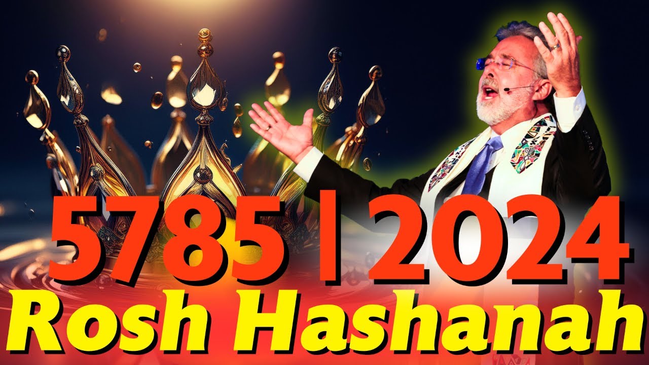5785 - 2024 Rosh Hashanah | The Year of the King-Priest Anointing - YouTube