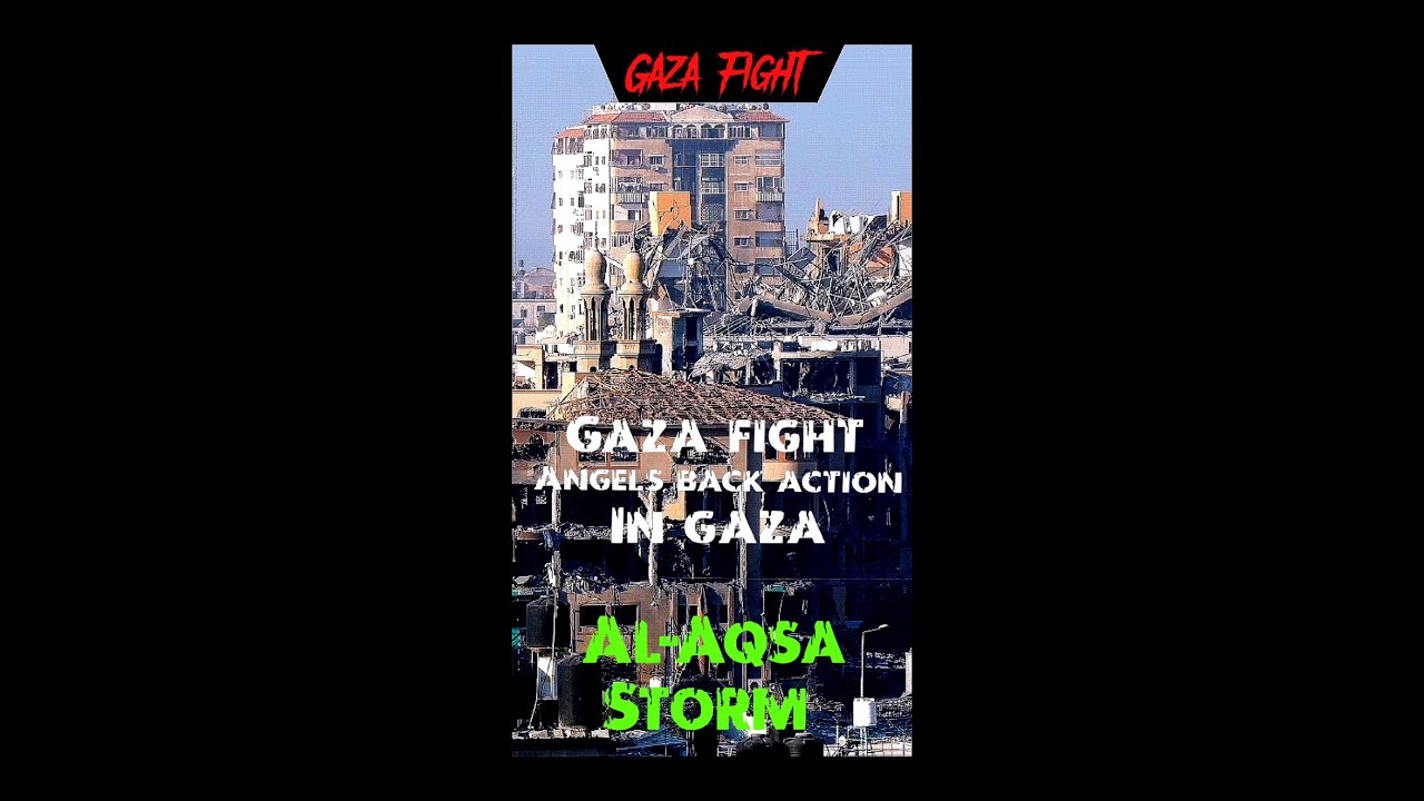 GAZA FIGHT, ( ANGELS BACK ACTION IN GAZA ) - YouTube