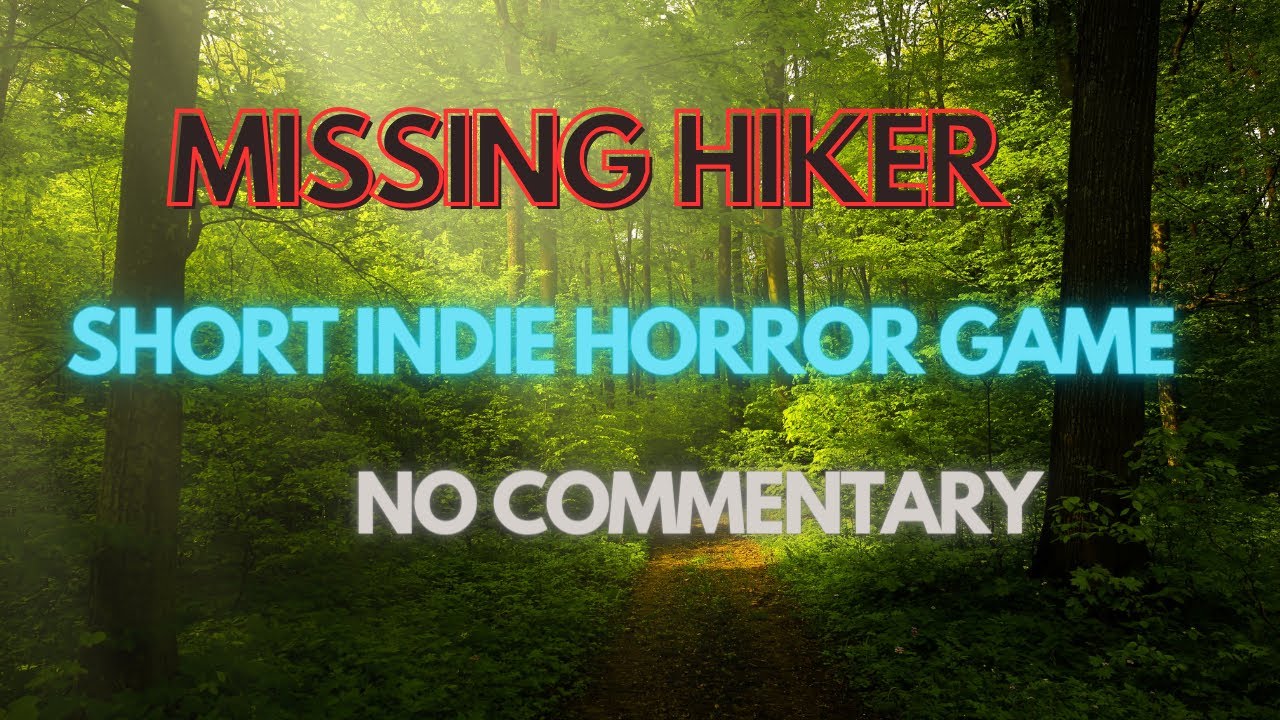 Missing Hiker Indie Horror Game Playthrough I No Commentary I #gaming # ...