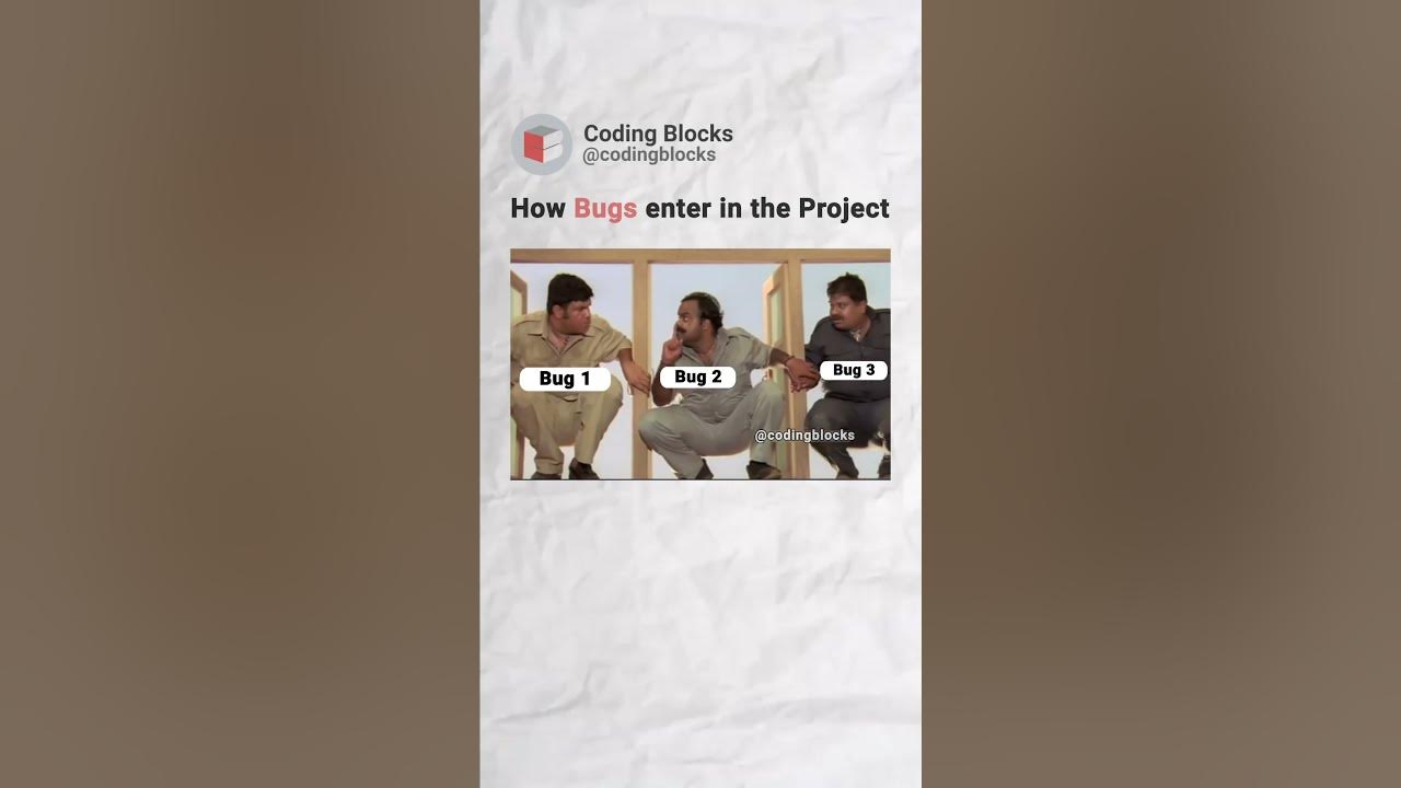 How Bugs Enter In The Project Who Else Can Relate Coding Blocks Code Codingblocks Youtube