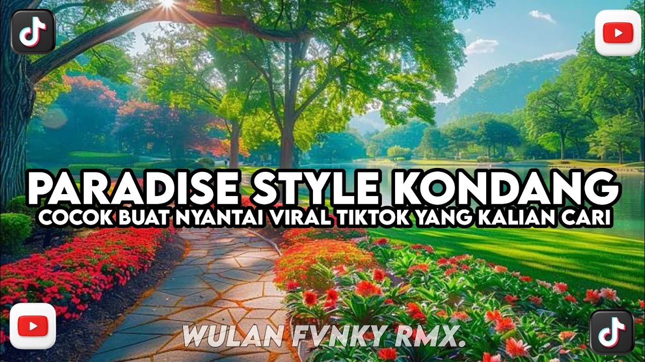DJ PARADISE STYLE KONDANG COCOK BUAT NYANTAI VIRAL TIKTOK YANG KALIAN ...
