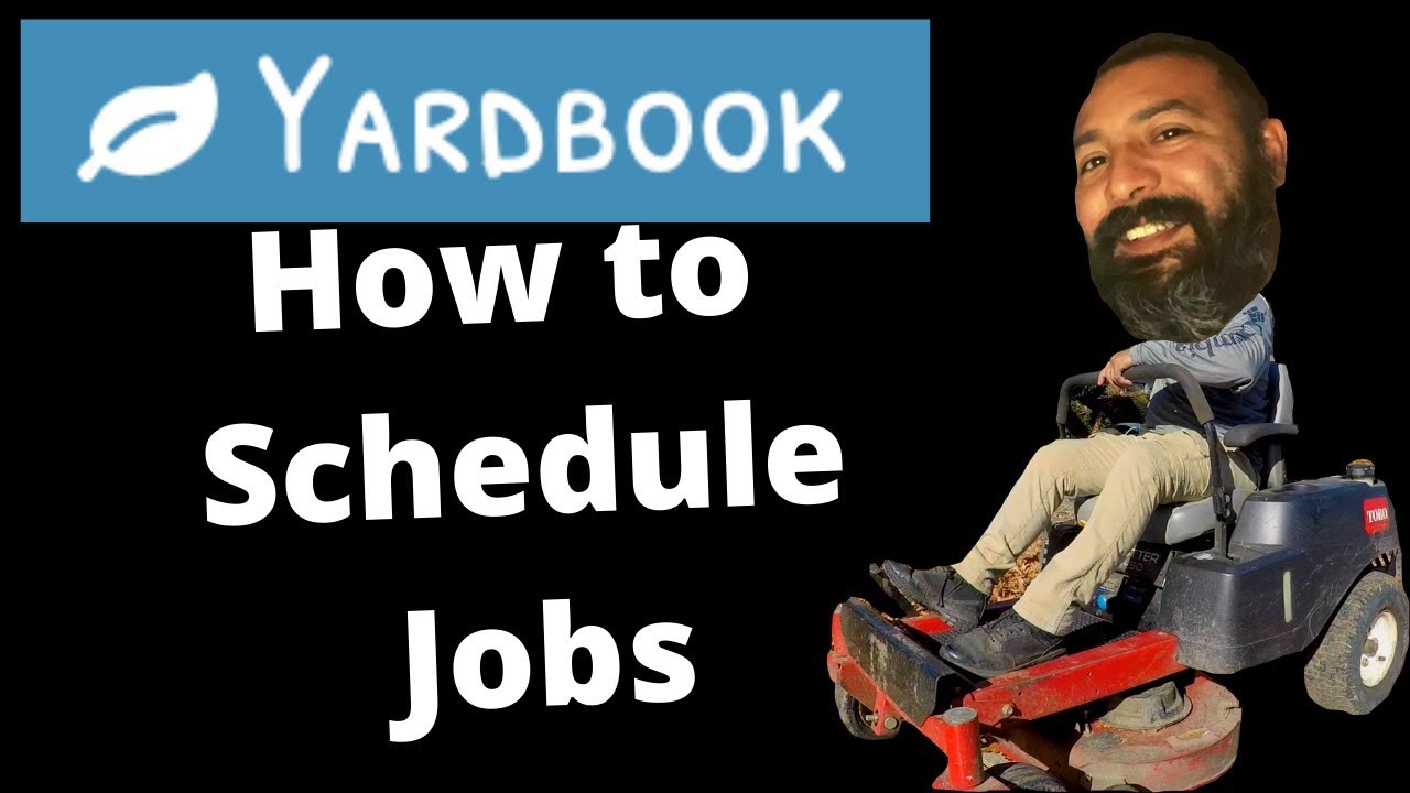 Scheduling Jobs in Yardbook Lawn Care Software - YouTube