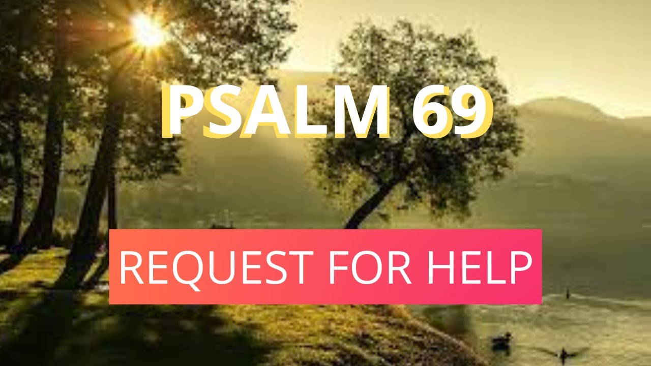 PSALM 69 POWERFUL PRAYER OF REQUEST FOR HELP TO GOD YouTube