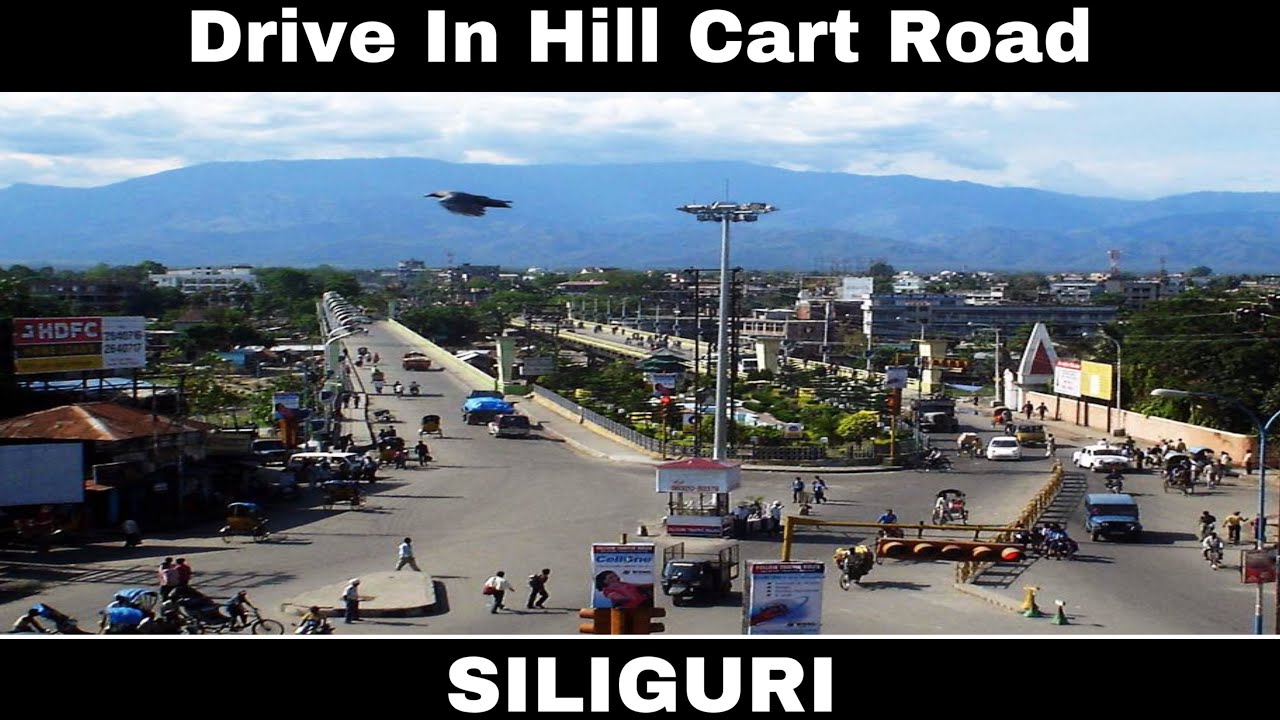 Drive In Hill Cart Road || SILIGURI || - YouTube