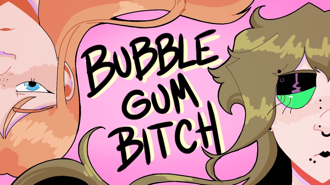 Bubblegum B!tch | OC anmatic - YouTube