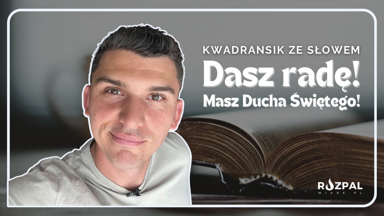 Kwadransik ze Słowem #429 - Dasz radę! Masz Ducha Świętego! - YouTube