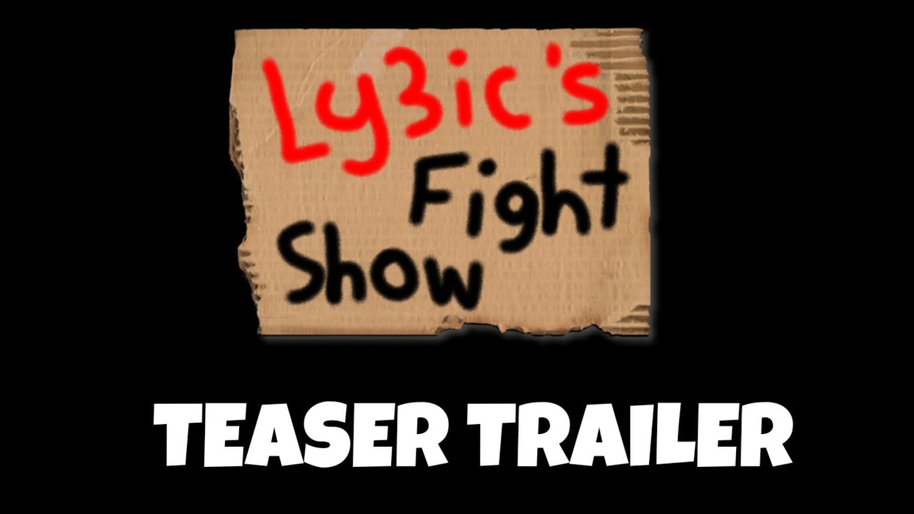 Ly3ic's Fight Show Season One Teaser Trailer! - YouTube