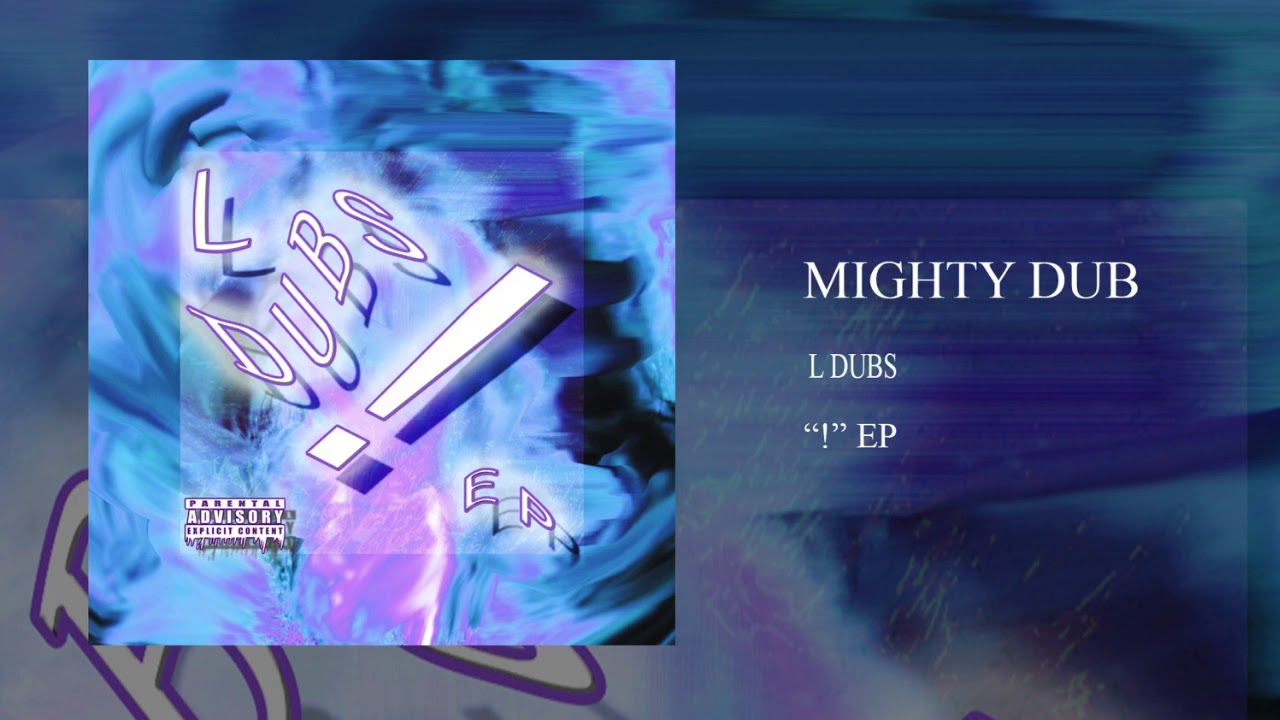 L DUBS- MIGHTY DUB (prod. L DUBS) - YouTube