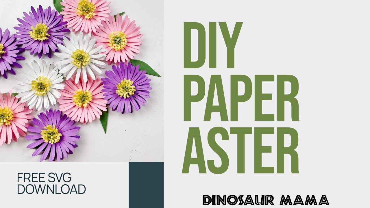 DIY Paper Flower | Aster Flower Tutorial | Free SVG Template Download ...