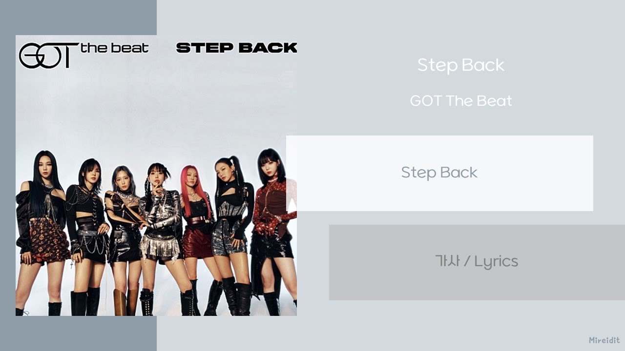 GOT The Beat (갓 더 비트) - Step Back (스텝 백) Lyrics / 가사 / {Step Back ...