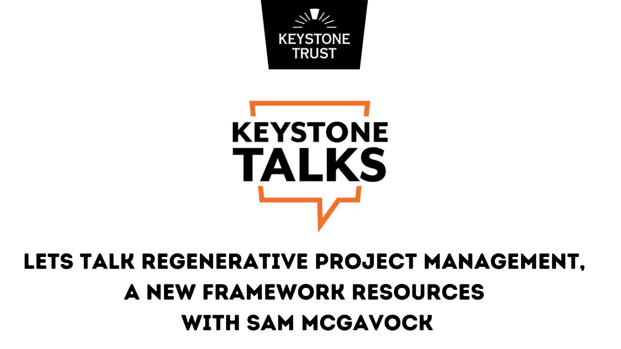 Keystone Talks - Regenerative project management, a new framework ...
