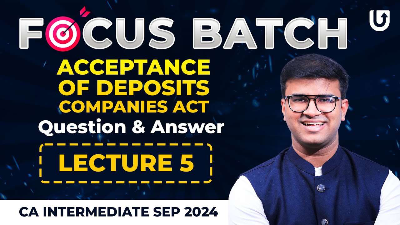 Acceptance of Deposits | CA Inter Law Sep 2024 | Companies Act | L5 ...