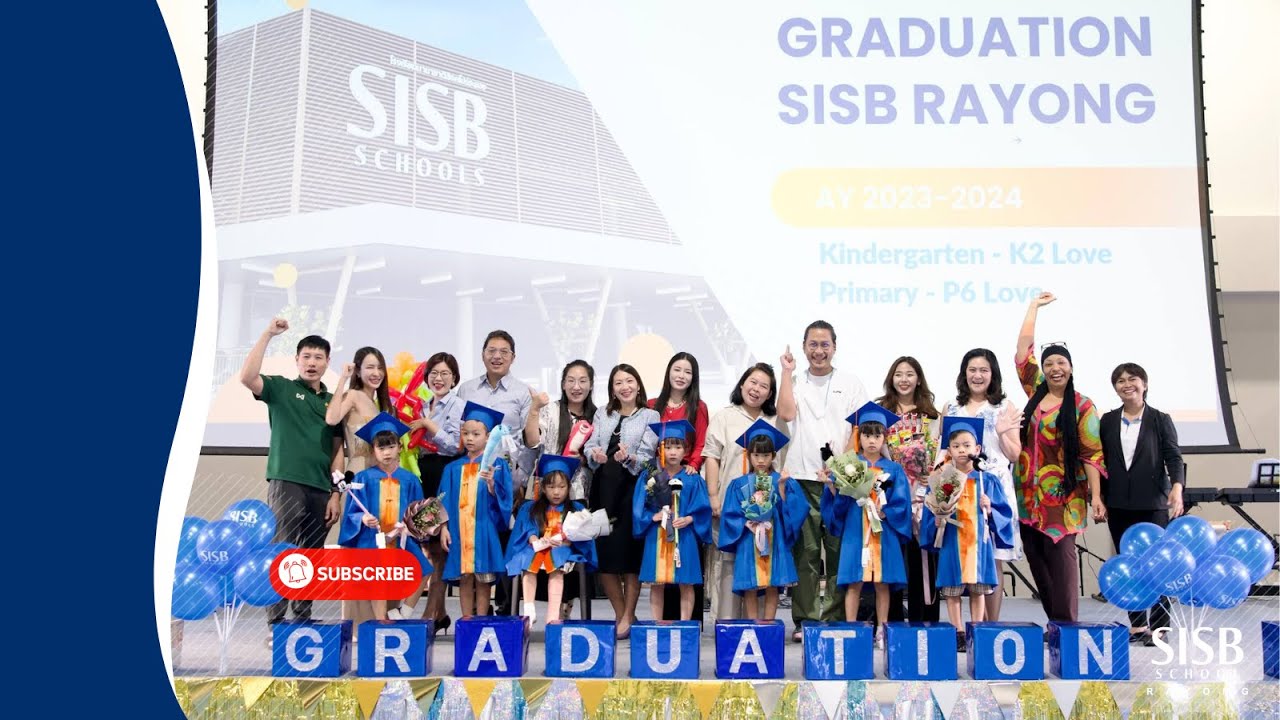 SISB Rayong: K2 & P6 Graduation Ceremonies - YouTube