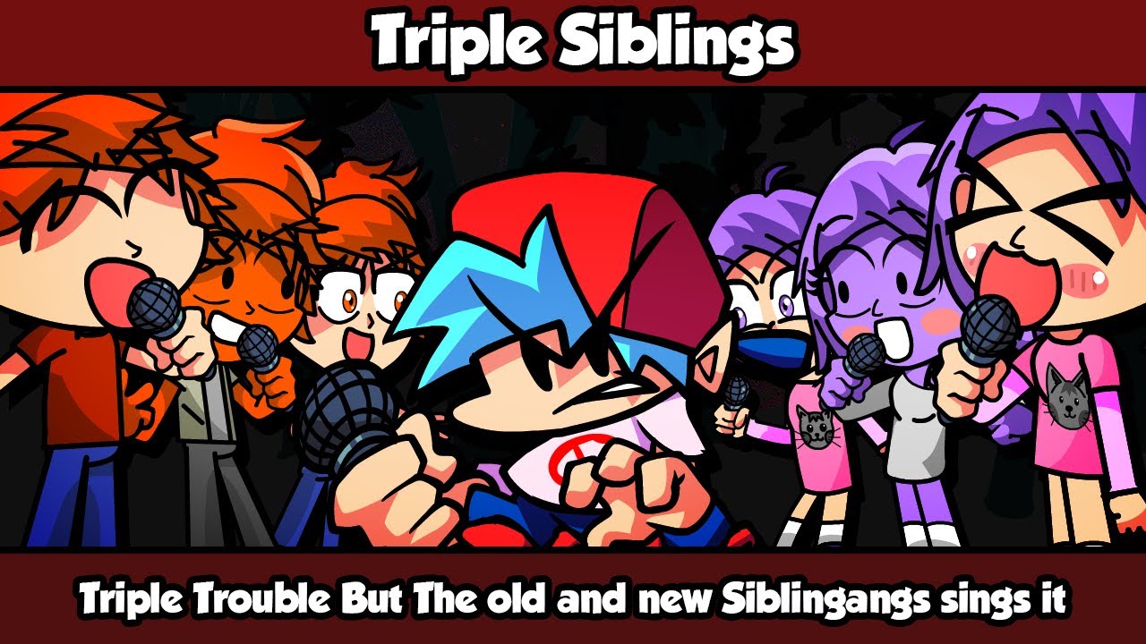 Triple Siblings - Triple Trouble But The old and new Siblingangs sings ...