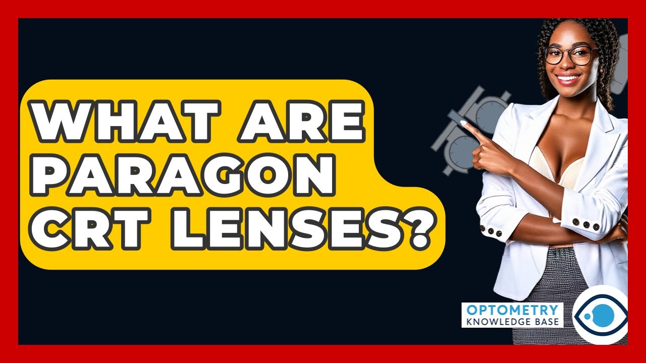 What Are Paragon CRT Lenses? - Optometry Knowledge Base - YouTube