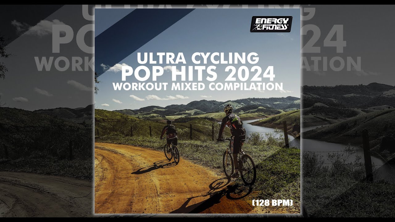 ULTRA CYCLING POP HITS 2024 WORKOUT MIXED COMPILATION - 128 BPM ...