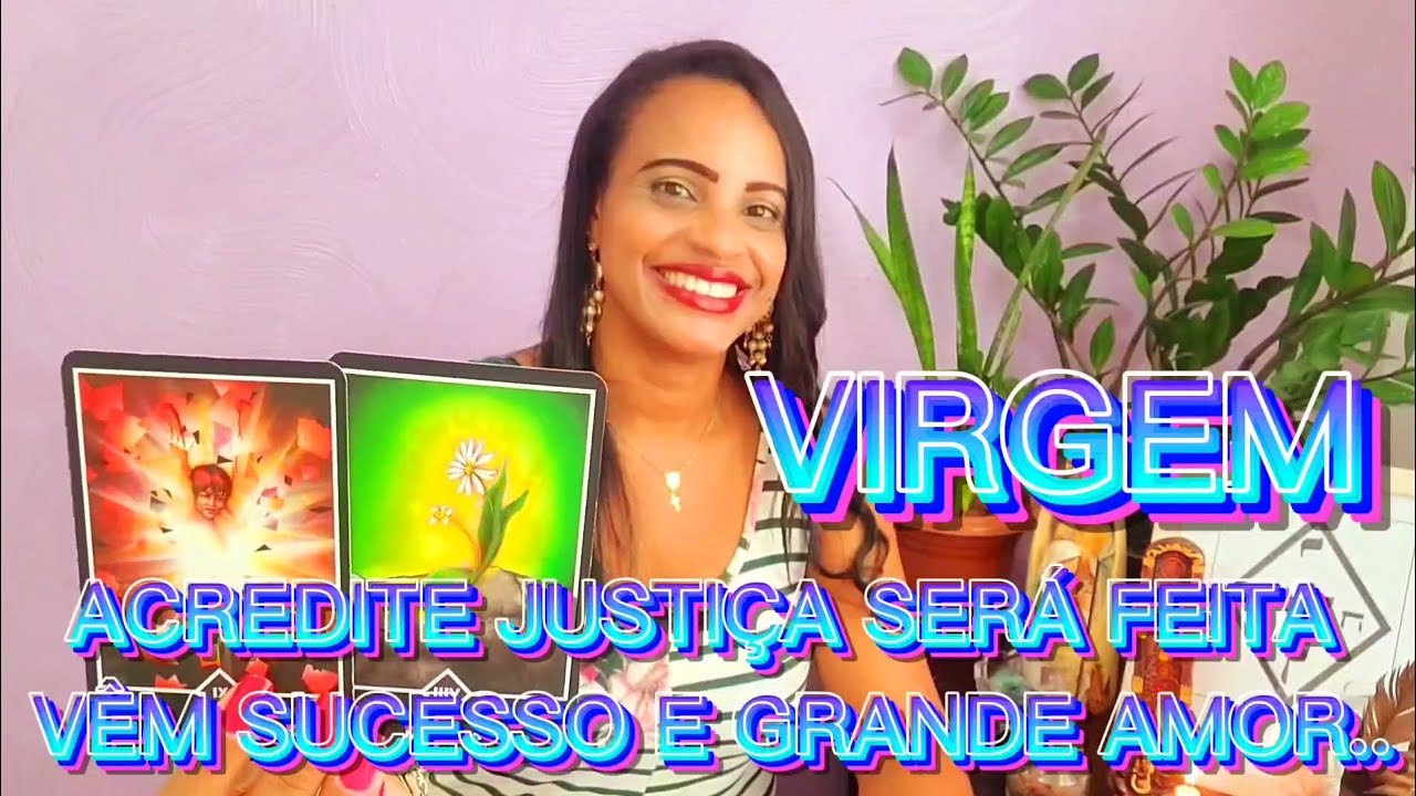 ♍️VIRGEM💞ACREDITE NO AMOR A JUSTIÇA 💥SERÁ FEITA VÊM SUCESSO ...