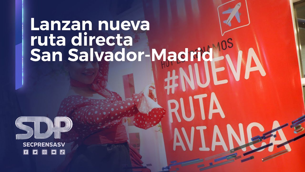 Lanzan nueva ruta directa San Salvador-Madrid - YouTube