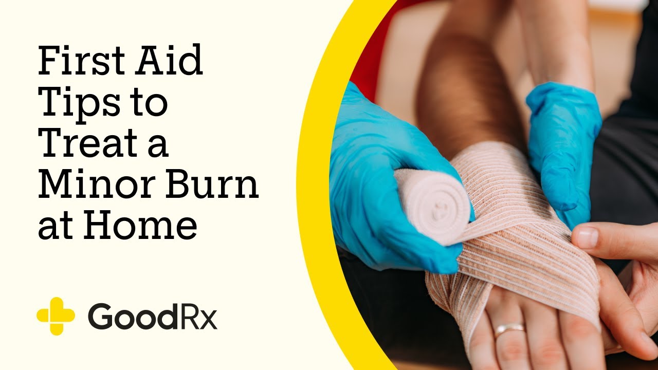 How to Properly Treat a Burn at Home | GoodRx - YouTube