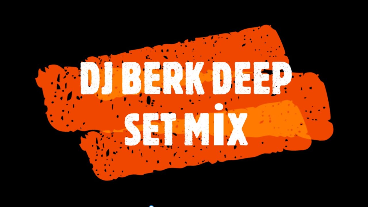 DJ BERK DEEP SET MİX - YouTube