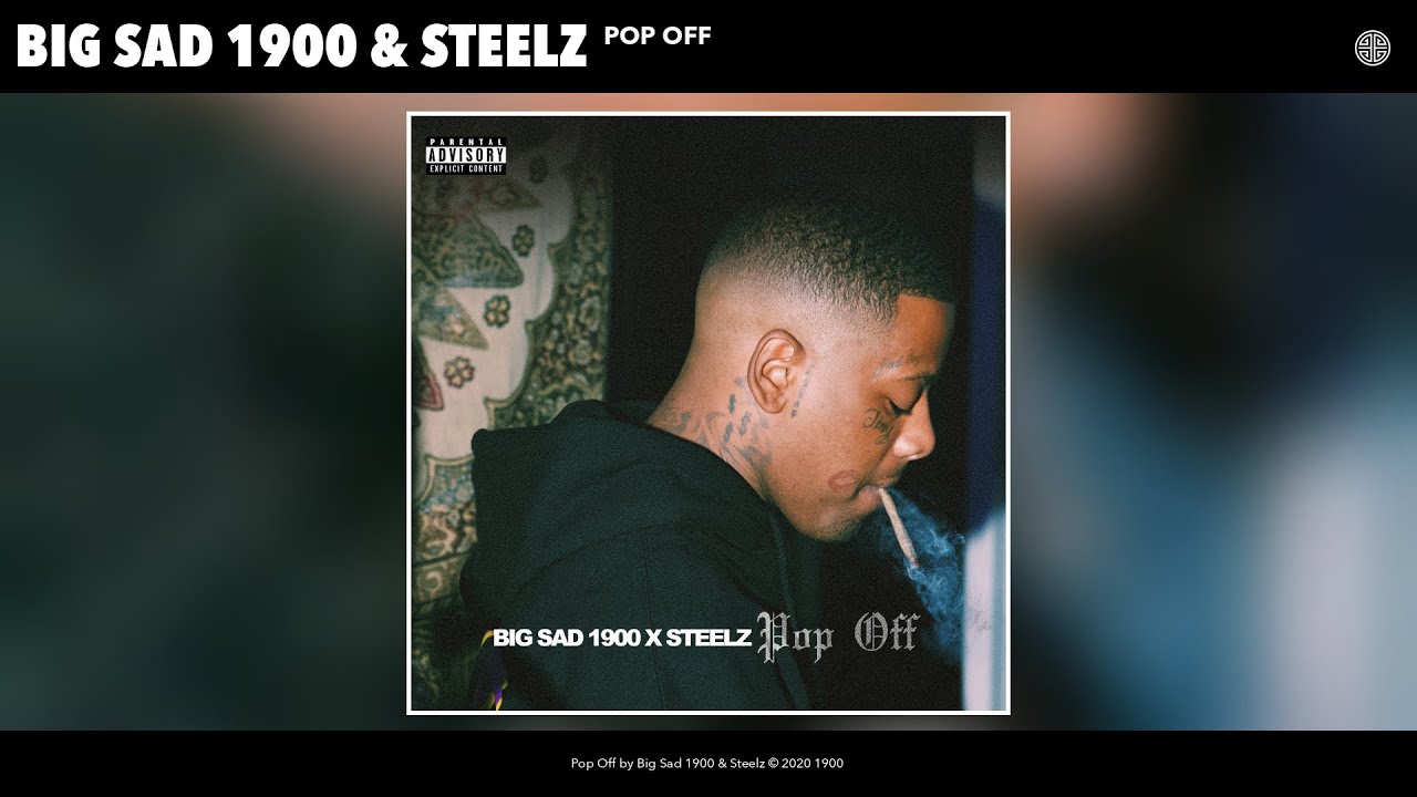 Big Sad 1900 - Pop Off (Audio) - YouTube