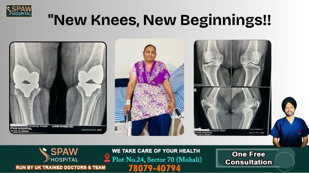 "New knees, new beginnings!! Dr. Harmanpreet Kaur | SPAW Hospital ...