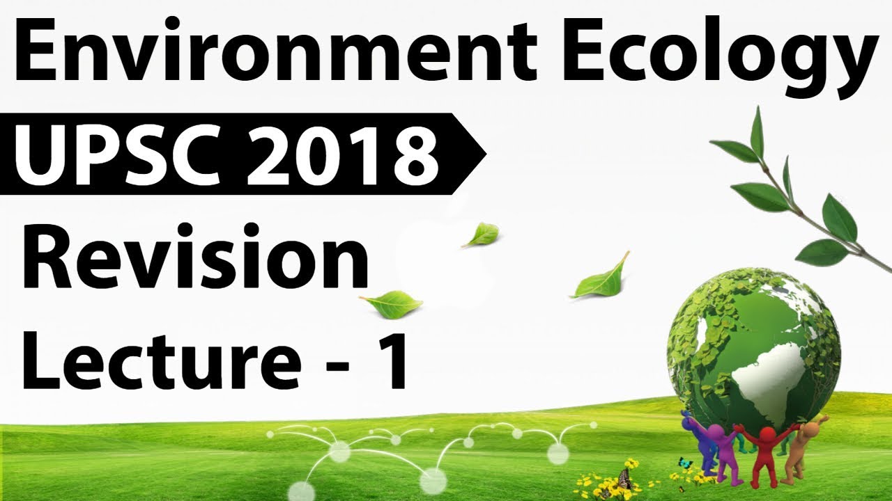 Environment and Ecology Revision for UPSC 2018 - Important topics and ...