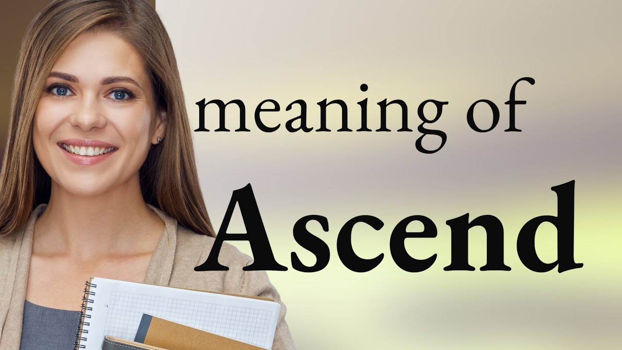 Ascend Definition Of ASCEND YouTube Ascend Definition Of ASCEND YouTube
