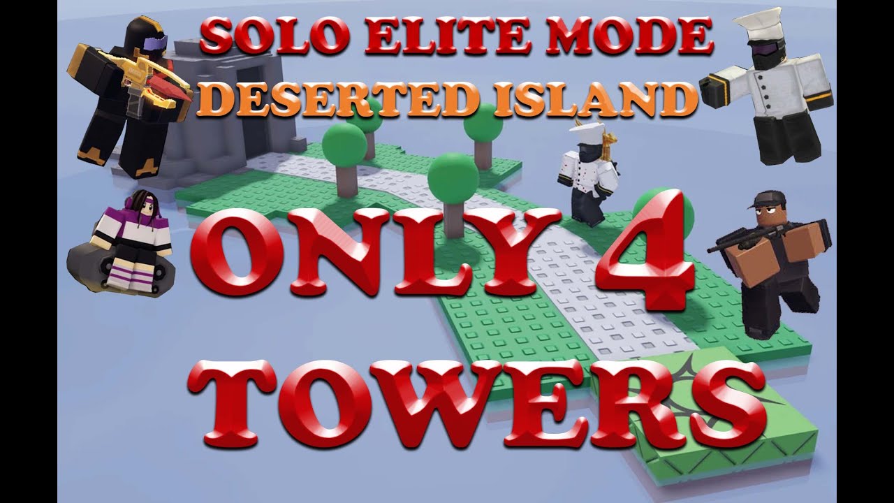 TDX | SOLO DESERTED ISLAND ELITE MODE WITH ONLY 4 TOWERS |TOWER DEFENSE ...