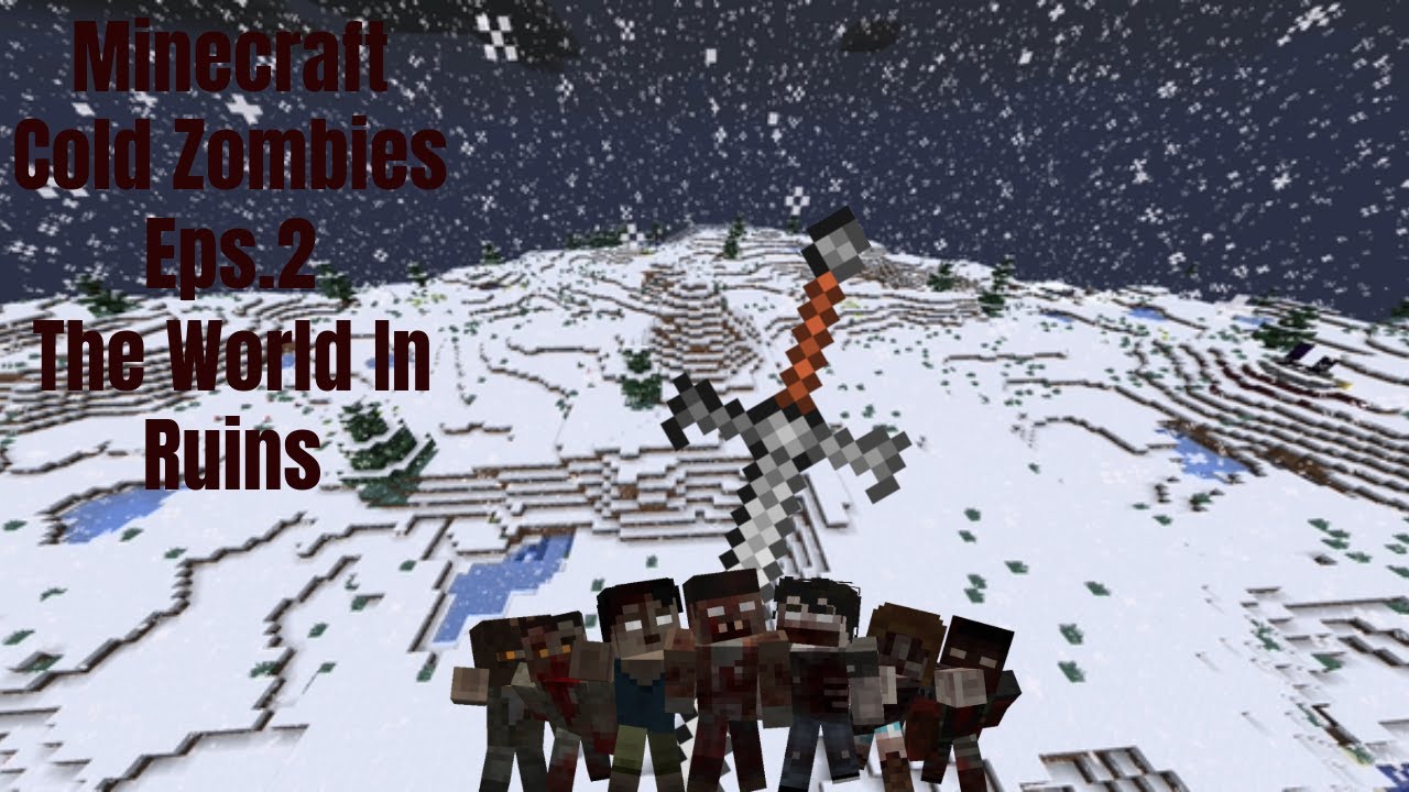Minecraft Cold Zombies Episode 2: The World In Ruin - YouTube