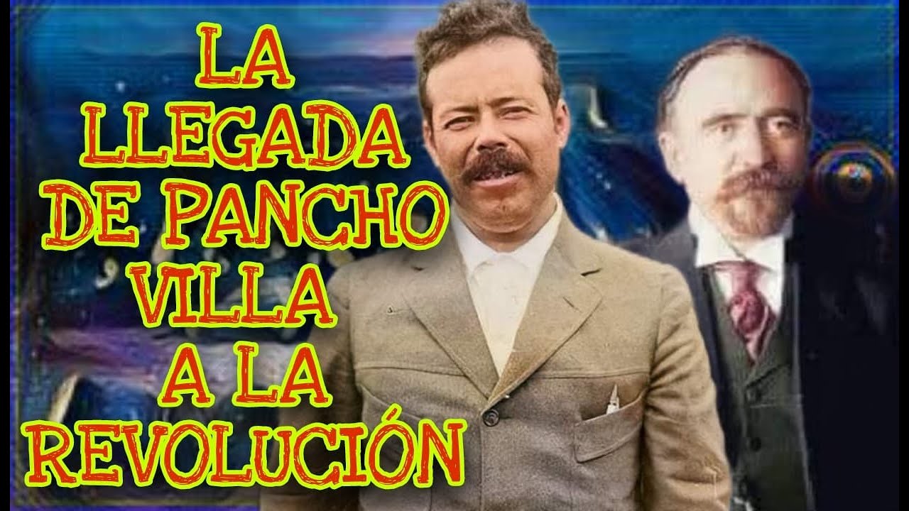 PANCHO VILLA LLEGA A LA REVOLUCIÓN/ Revolución Mexicana ...