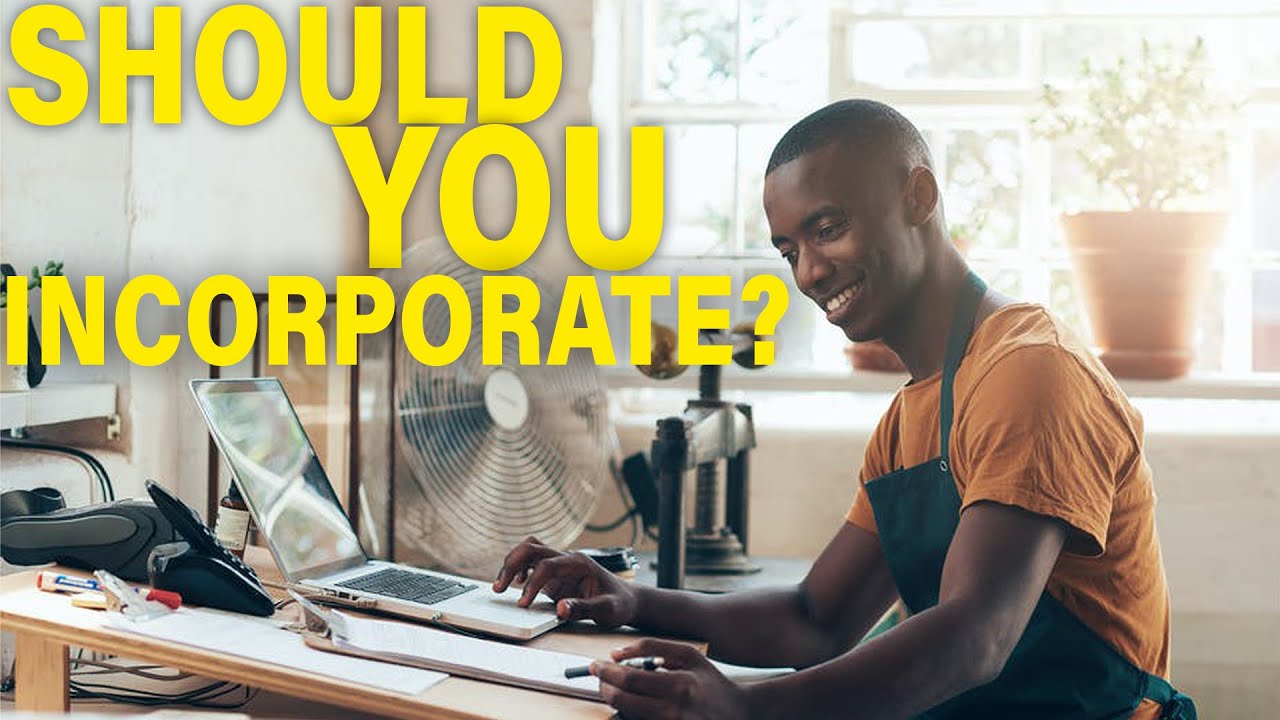 Should You Incorporate Your Small Business? | EVERYTHING You NEED to ...
