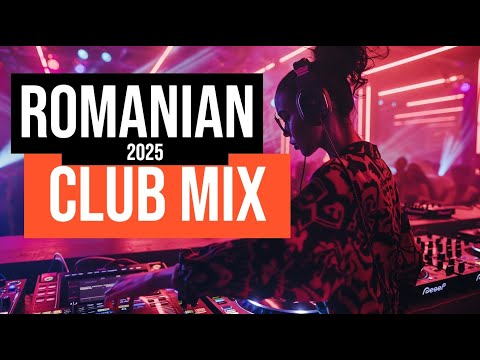 Romanian Club Mix 2025 | Best Romanian Songs 2025 - Dance Party Music 2025 ( Dj Remix Mix 2025 )