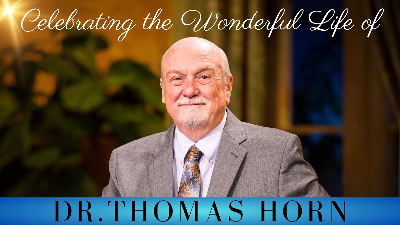 Remembering the Wonderful Life of Dr. Thomas Horn - YouTube